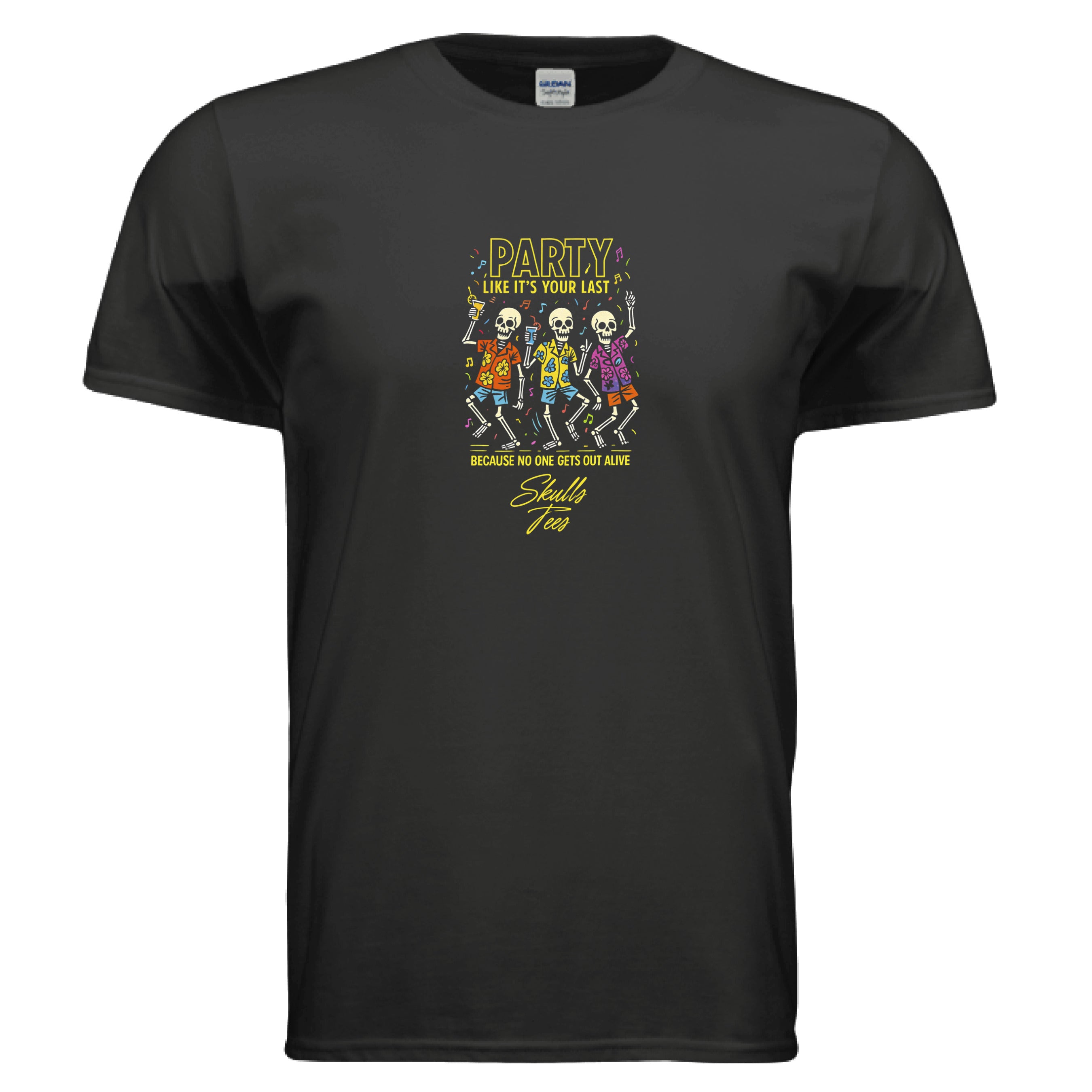 Party Like It’s Your Last Tee | Dark Humor Party Shirt – Skulls Tees ...